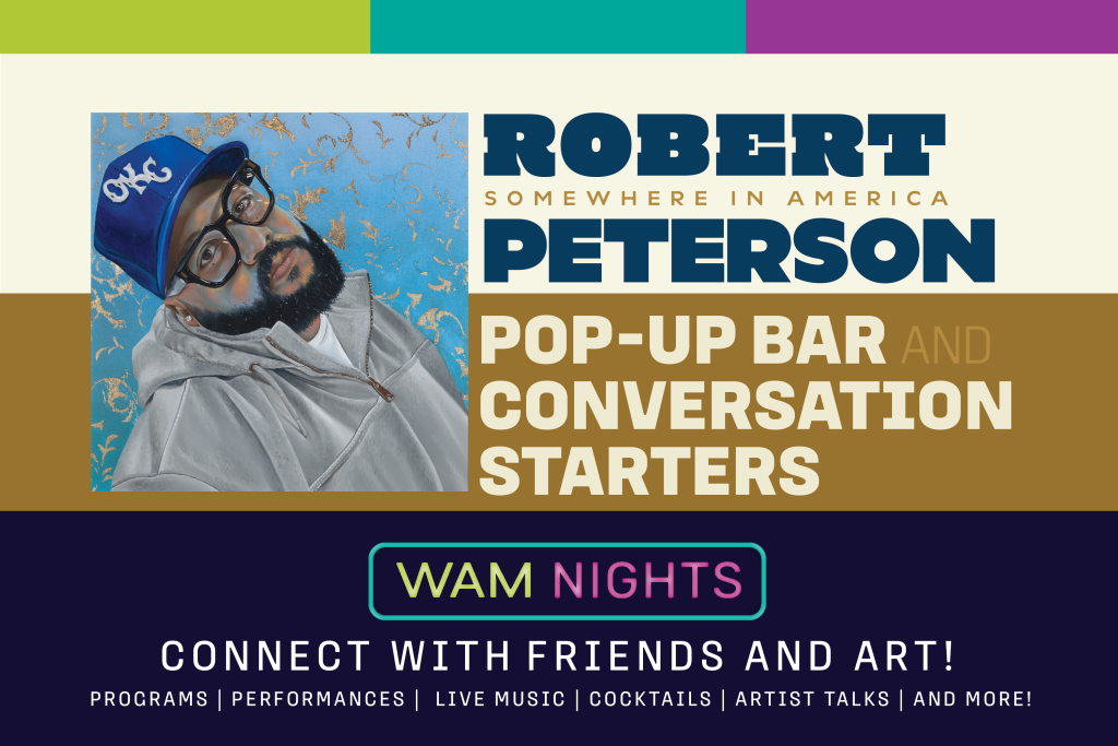 WAM Nights: Pop-up Bar & Conversation Starters - "Robert Peterson ...